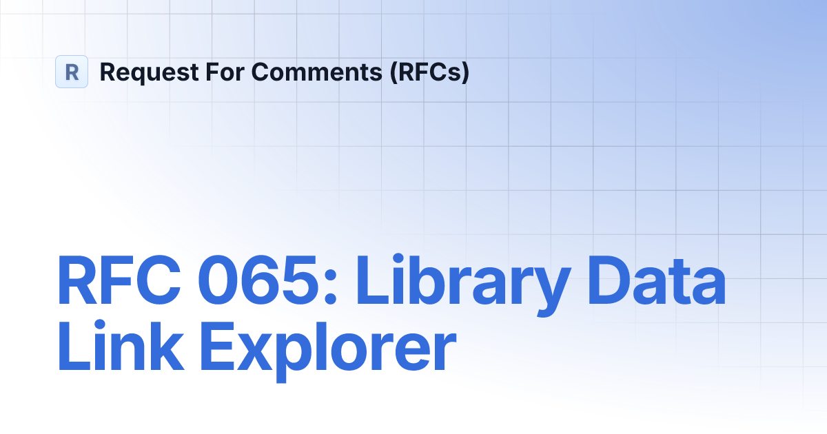 RFC 065: Library Data Link Explorer | Request For Comments (RFCs)