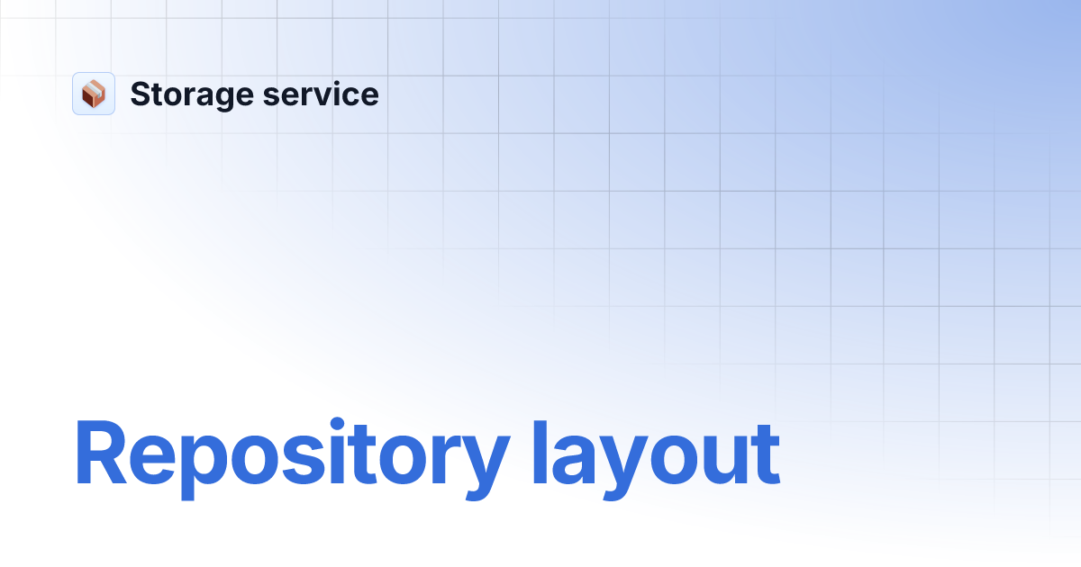 Repository layout | Storage service