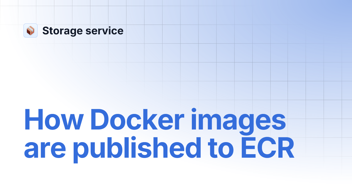 How Docker images are published to ECR | Storage service