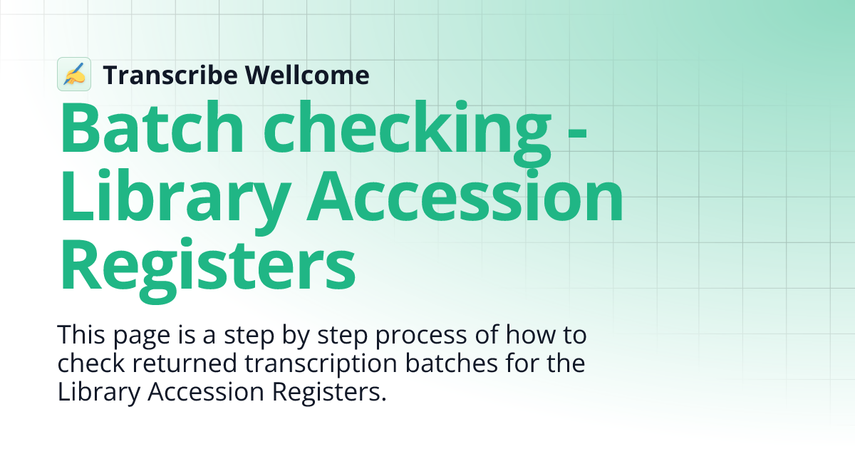 Batch checking - Library Accession Registers | Transcribe Wellcome