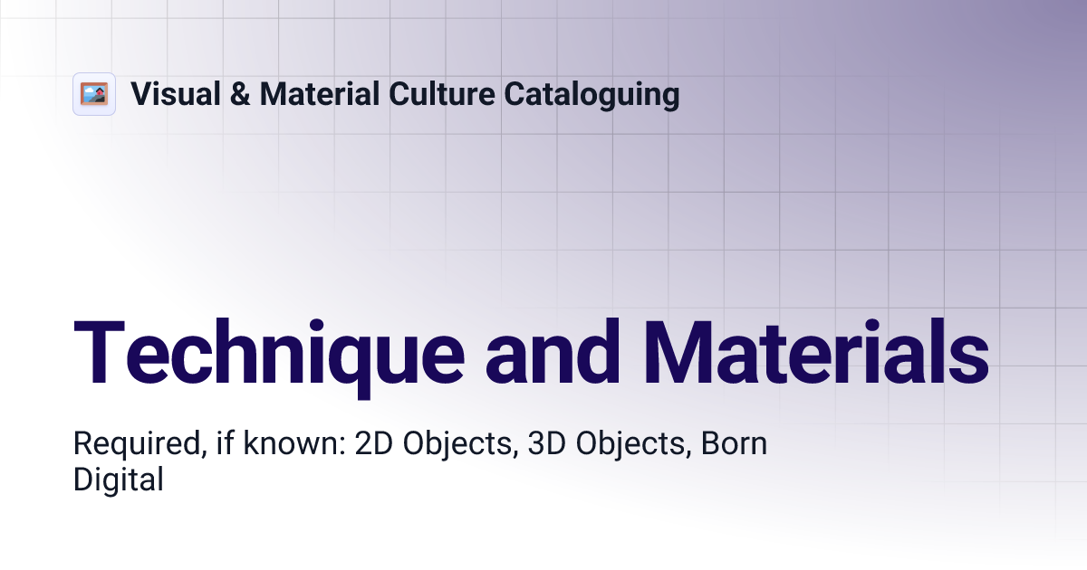 Technique and Materials | Visual & Material Culture Cataloguing