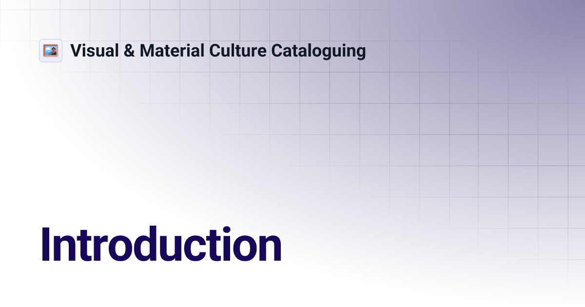 Introduction | Visual & Material Culture Cataloguing