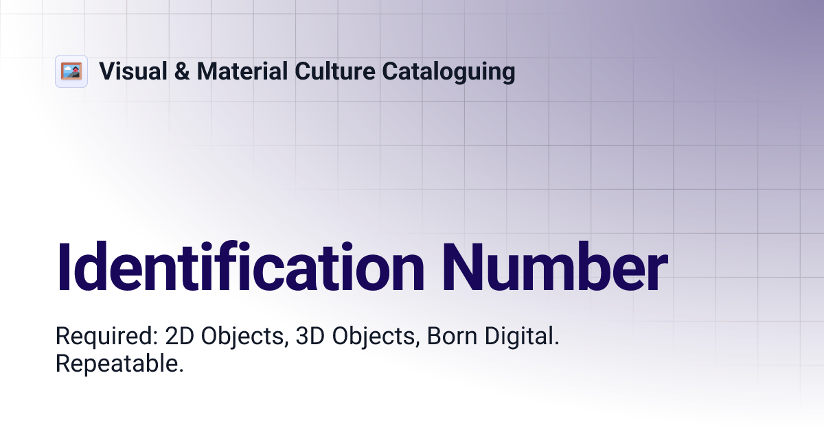 Identification Number | Visual & Material Culture Cataloguing