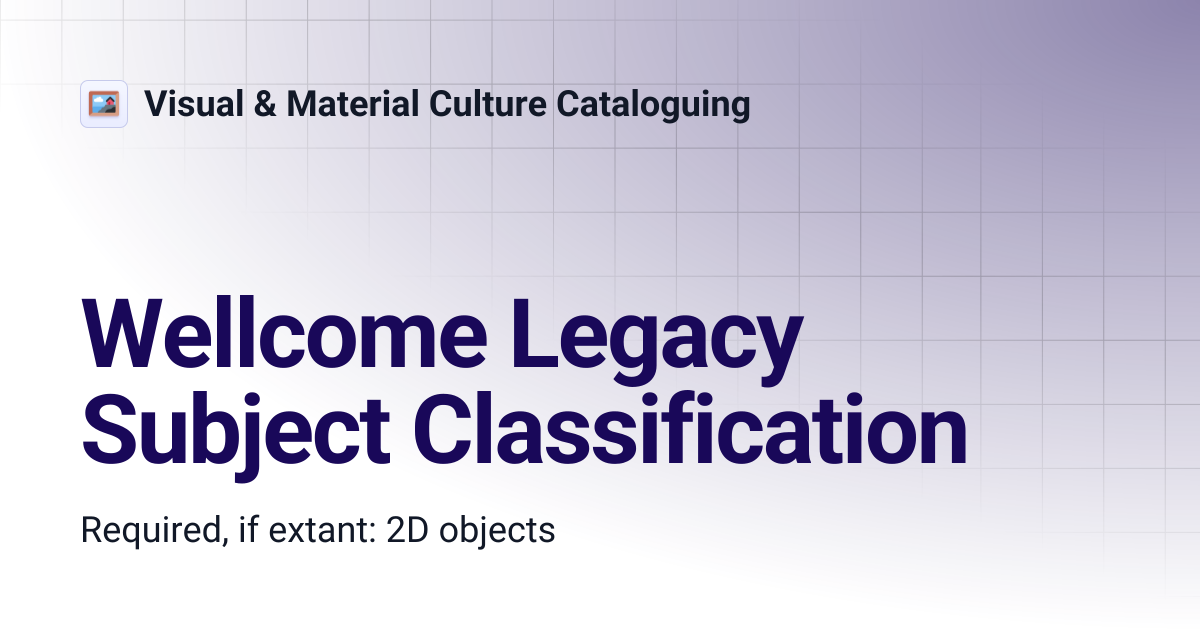 Wellcome Legacy Subject Classification | Visual & Material Culture ...