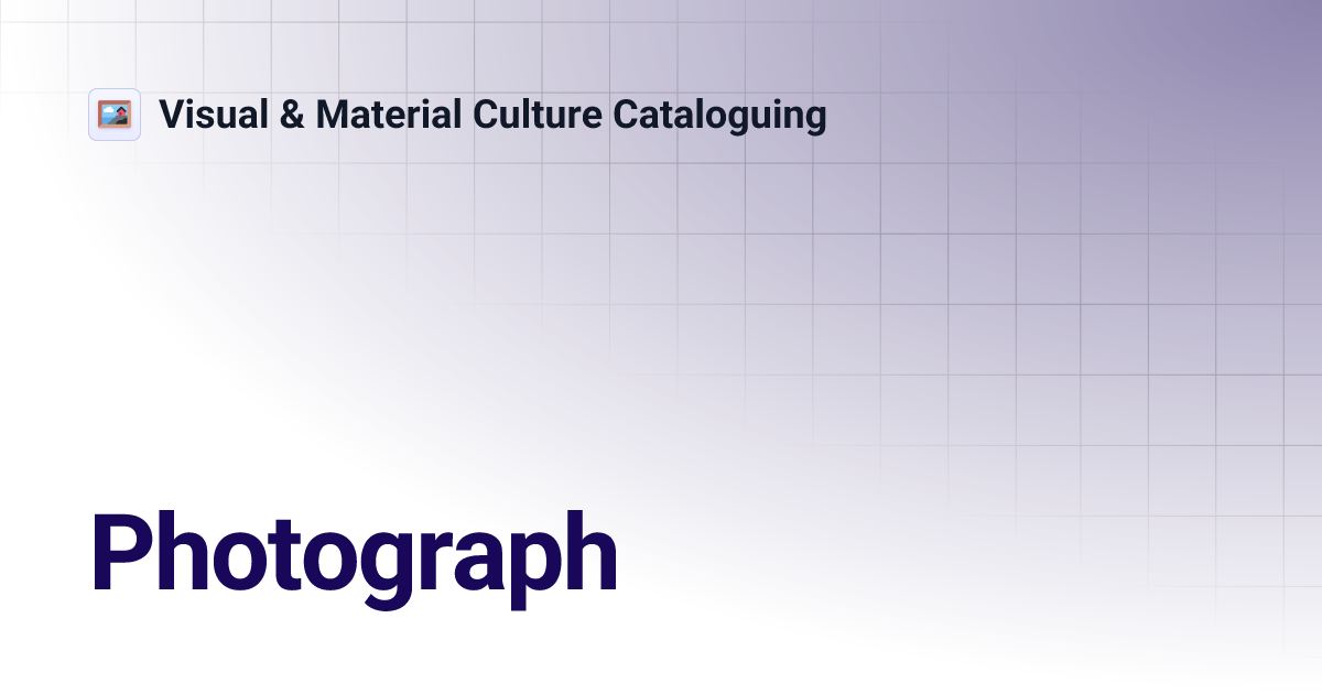 Photograph | Visual & Material Culture Cataloguing