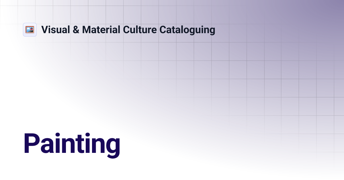 Painting | Visual & Material Culture Cataloguing